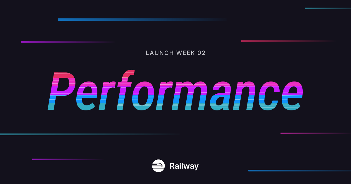 Launch Week 02 - Performance